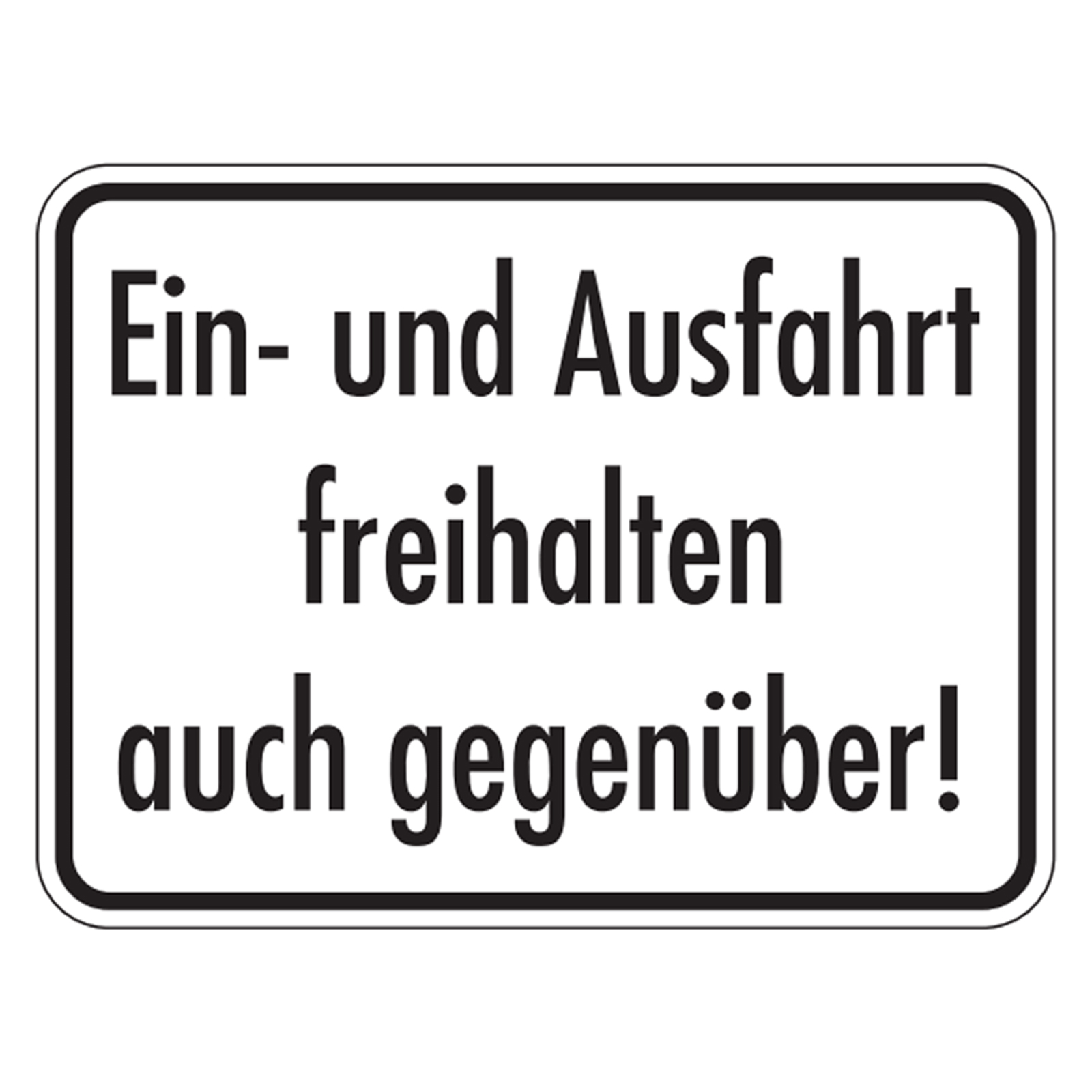 Hinweiszeichen "Ein- und Ausfahrt freihalten auch gegenüber!" Aluminium ...