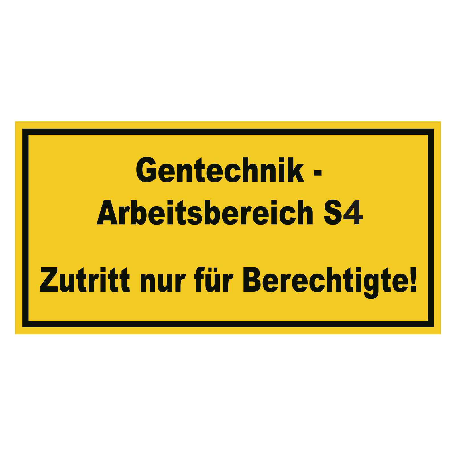 Warnschild "Gentechnik - Arbeitsbereich S4 Zutritt nur für Berechtigte ...